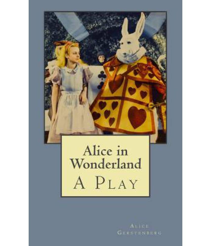 Alice in Wonderland: A Play: Buy Alice in Wonderland: A Play Online at ...