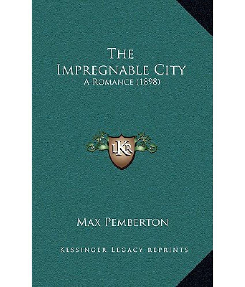The Impregnable City: A Romance (1898): Buy The Impregnable City: A ...