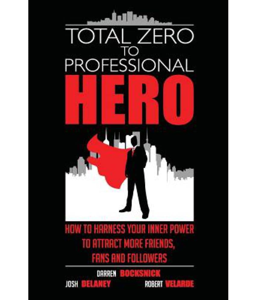 Total Zero to Professional Hero: Buy Total Zero to Professional Hero ...