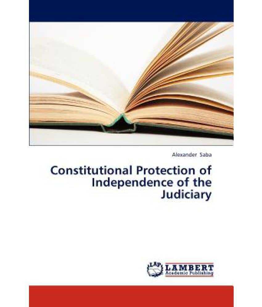 Constitutional Protection of Independence of the Judiciary: Buy ...