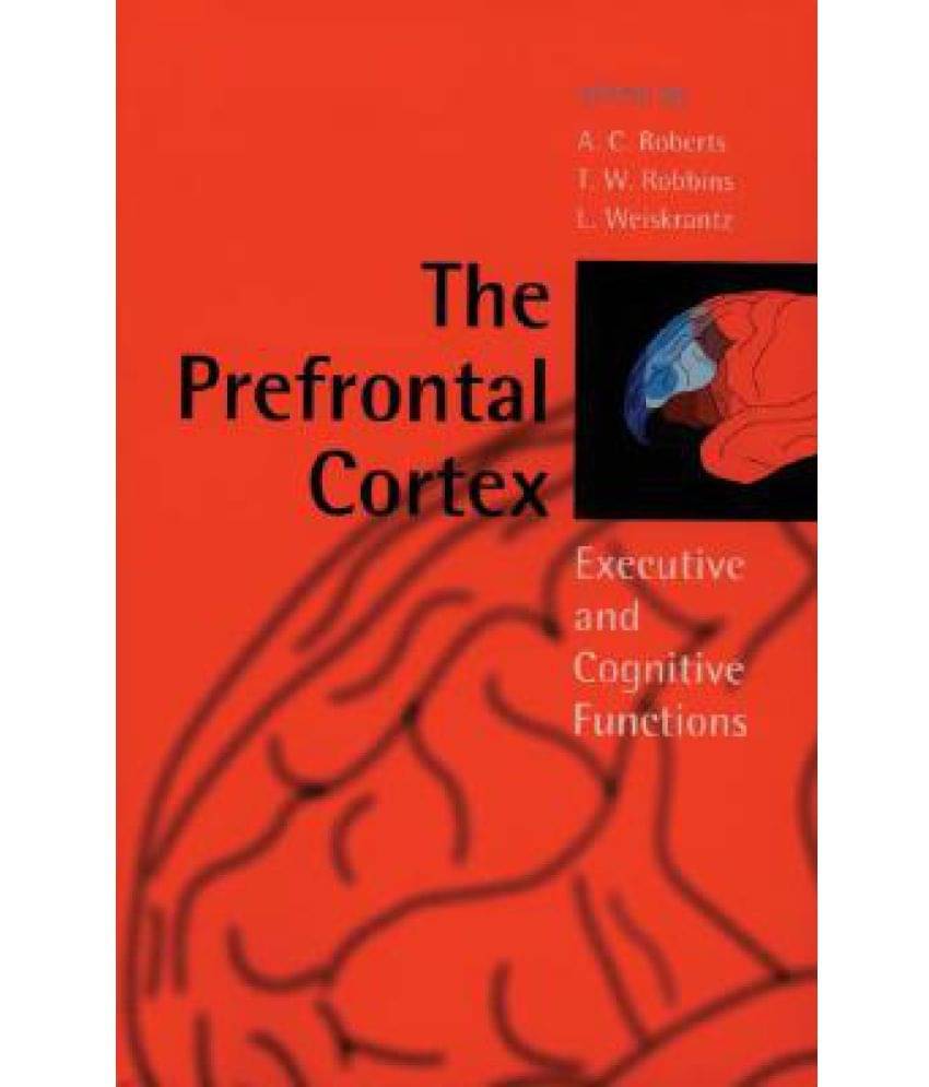 The Prefrontal Cortex: Executive and Cognitive Functions: Buy The ...