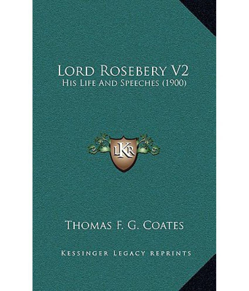 Lord Rosebery V2: His Life and Speeches (1900): Buy Lord Rosebery V2 ...