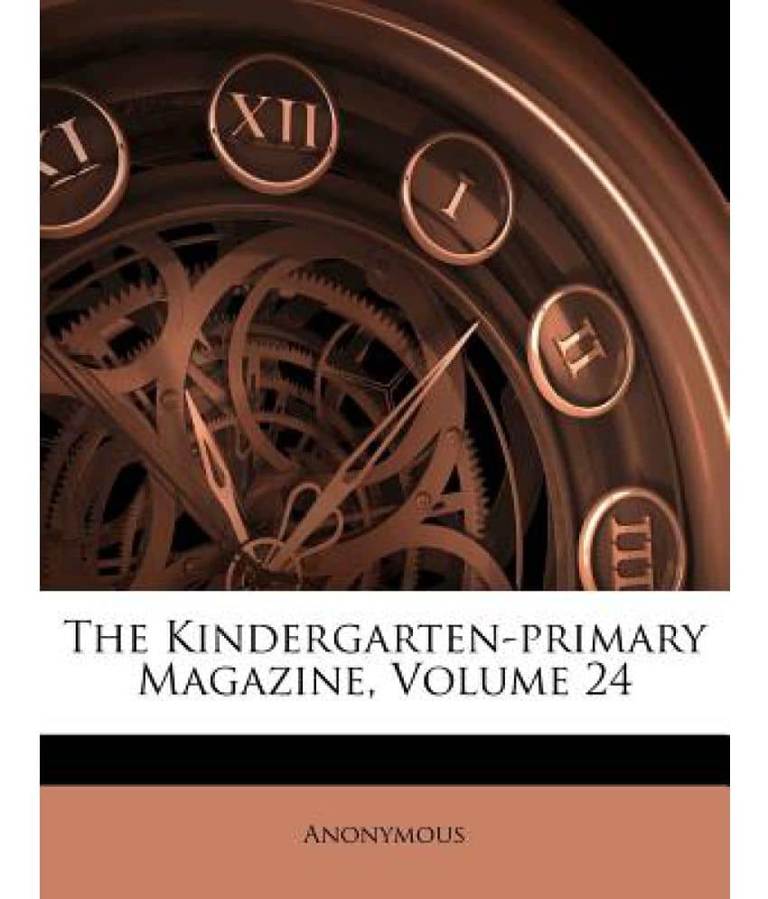 The Kindergarten-Primary Magazine, Volume 24: Buy The Kindergarten ...