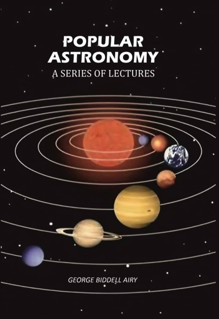 Popular Astronomy: A Series of Lectures: Buy Popular Astronomy: A ...