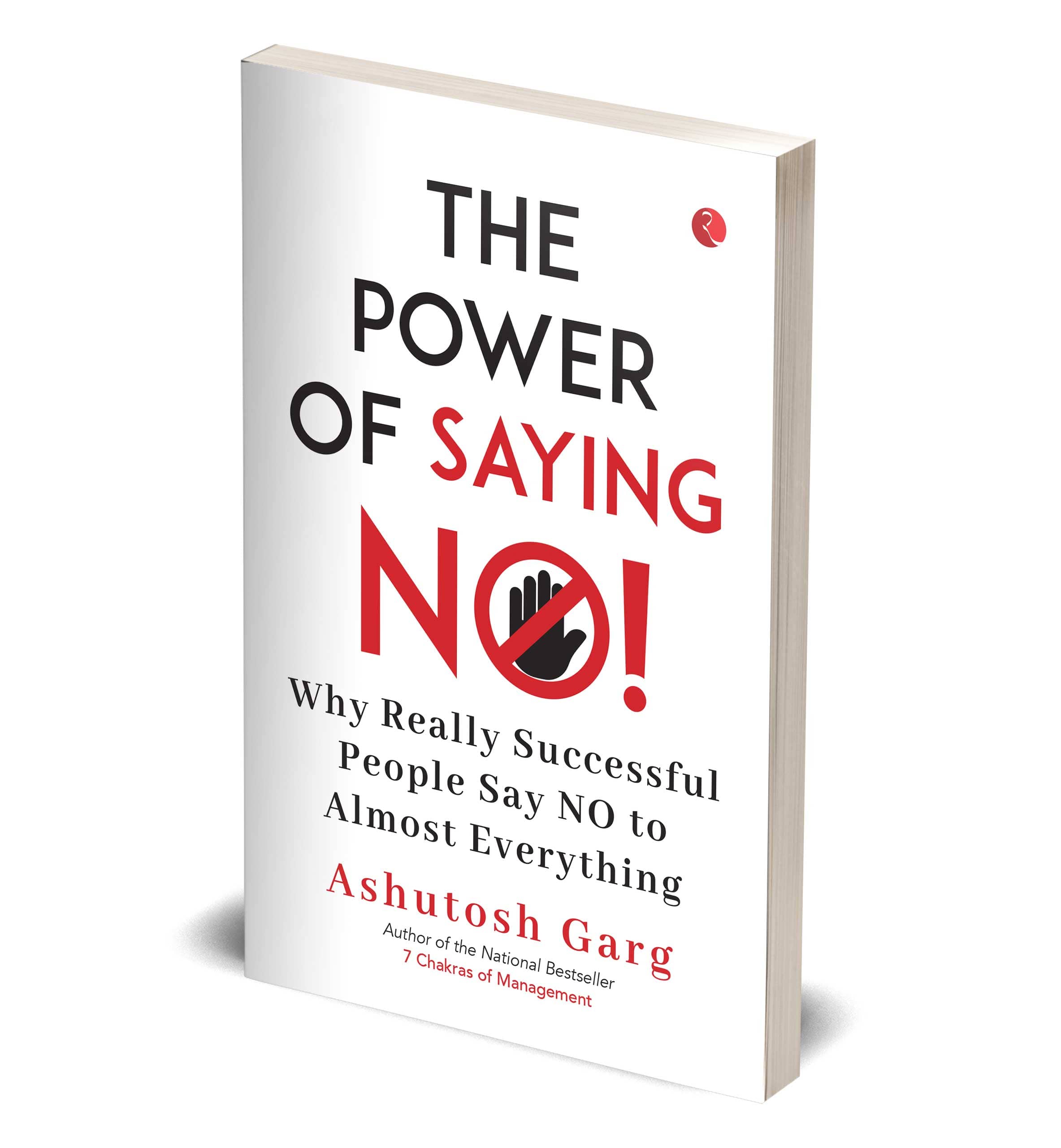 The Power of Saying No! By Ashutosh Garg: Buy The Power of Saying No ...
